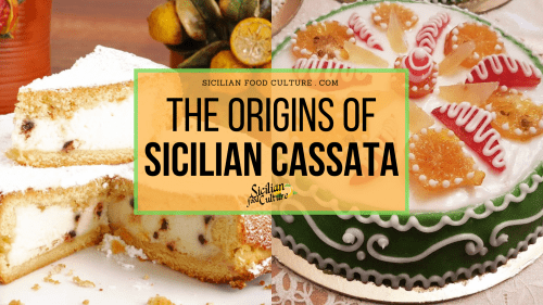 The origins of Sicilian Cassata - Sicilian Food Culture