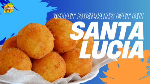 What Sicilians Eat on Santa Lucia: A Delicious Journey into St Lucy’s ...